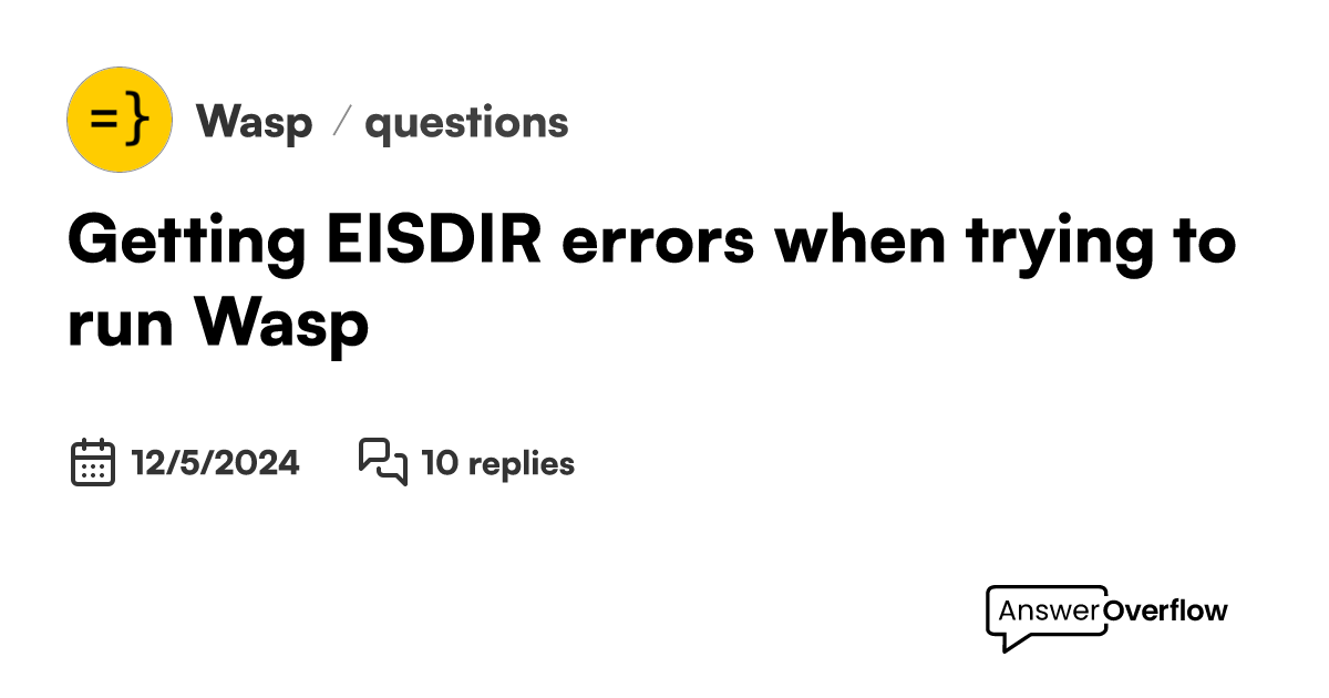 Getting EISDIR errors when trying to run Wasp - Wasp