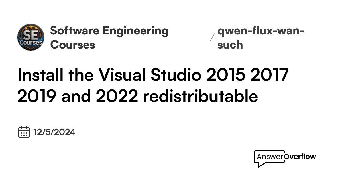 Install the Visual Studio 2015, 2017, 2019, and 2022 redistributable ...