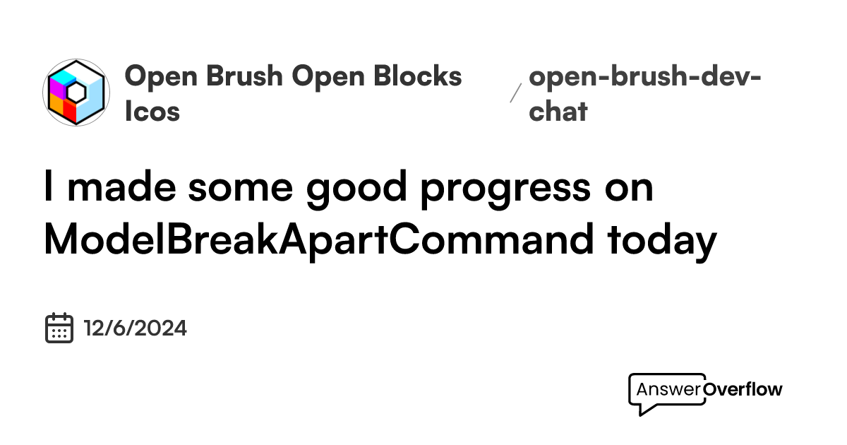 I made some good progress on ModelBreakApartCommand today - Open Brush ...