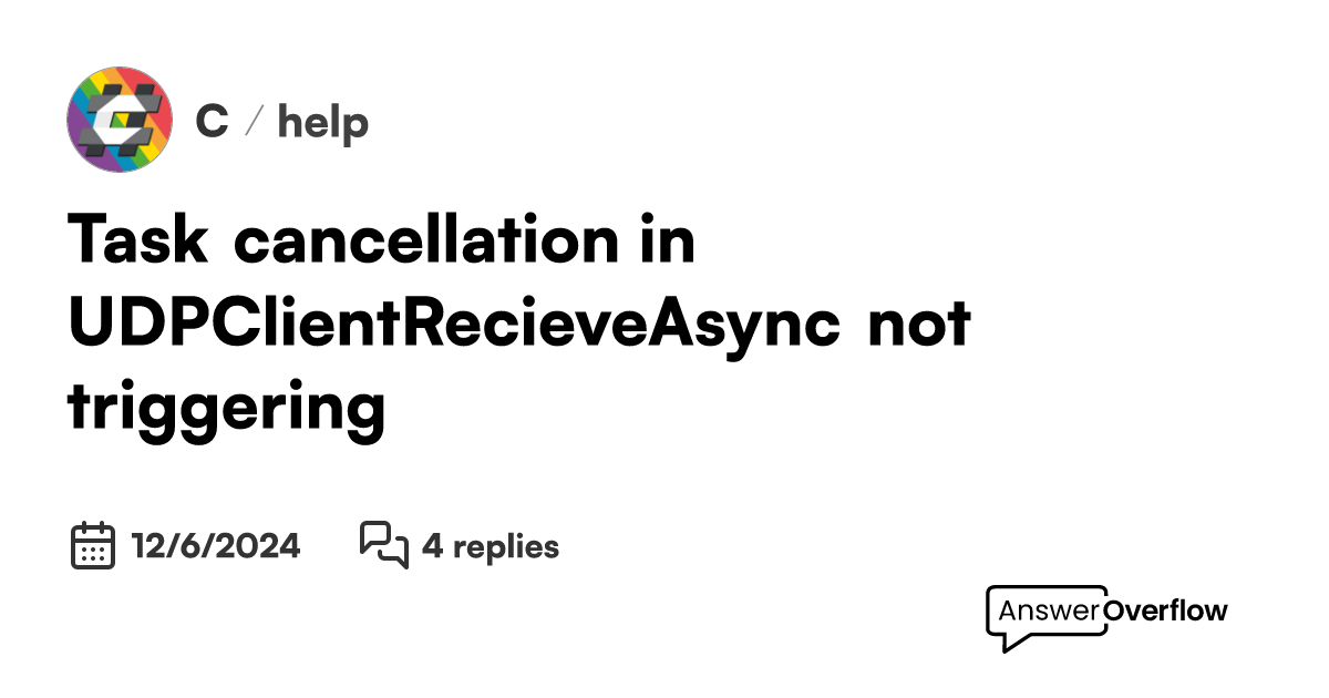 Task cancellation in UDPClient.RecieveAsync not triggering - C#