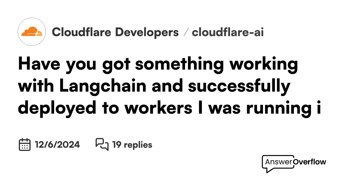 Have you got something working with Langchain and successfully deployed ...