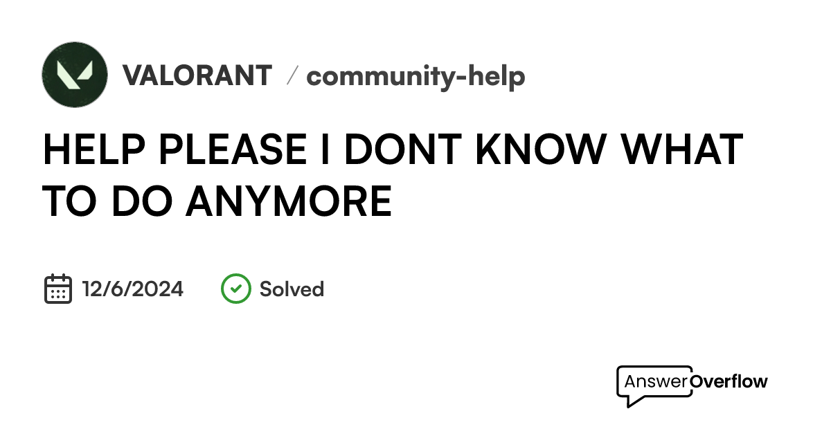 HELP. PLEASE I DONT KNOW WHAT TO DO ANYMORE - VALORANT