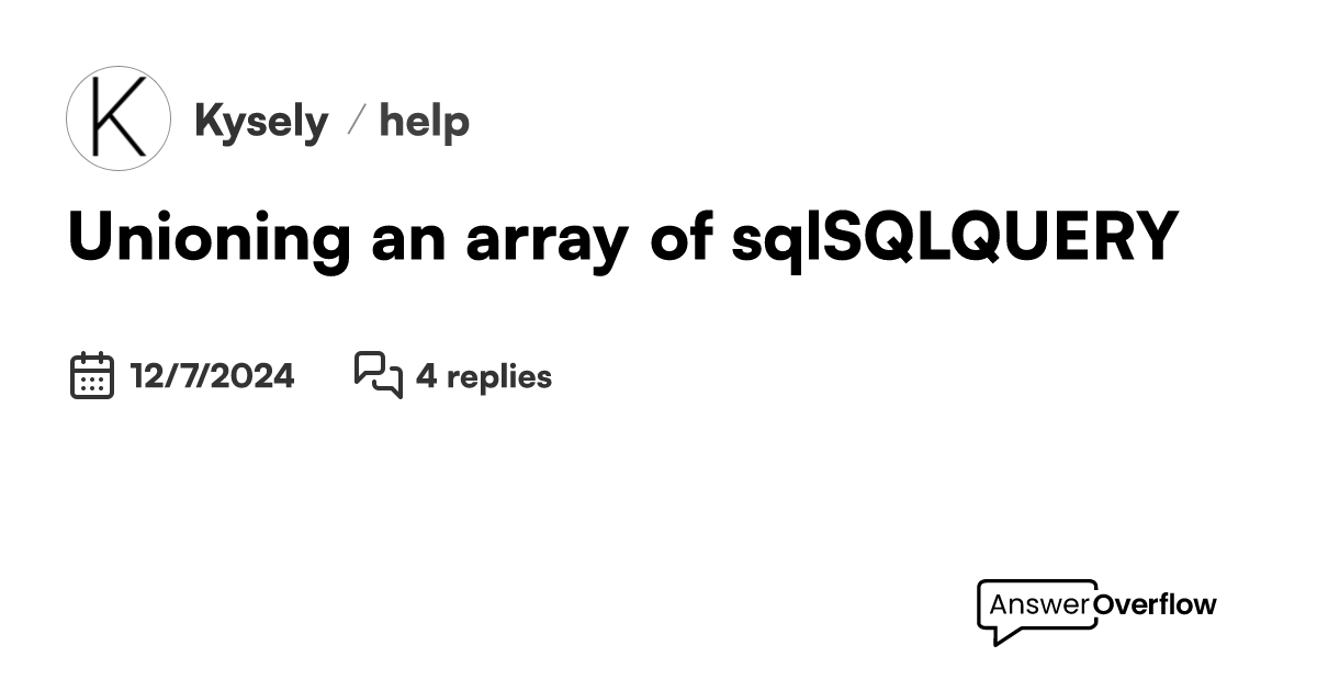 Unioning an array of sql`{SQL_QUERY}` - Kysely