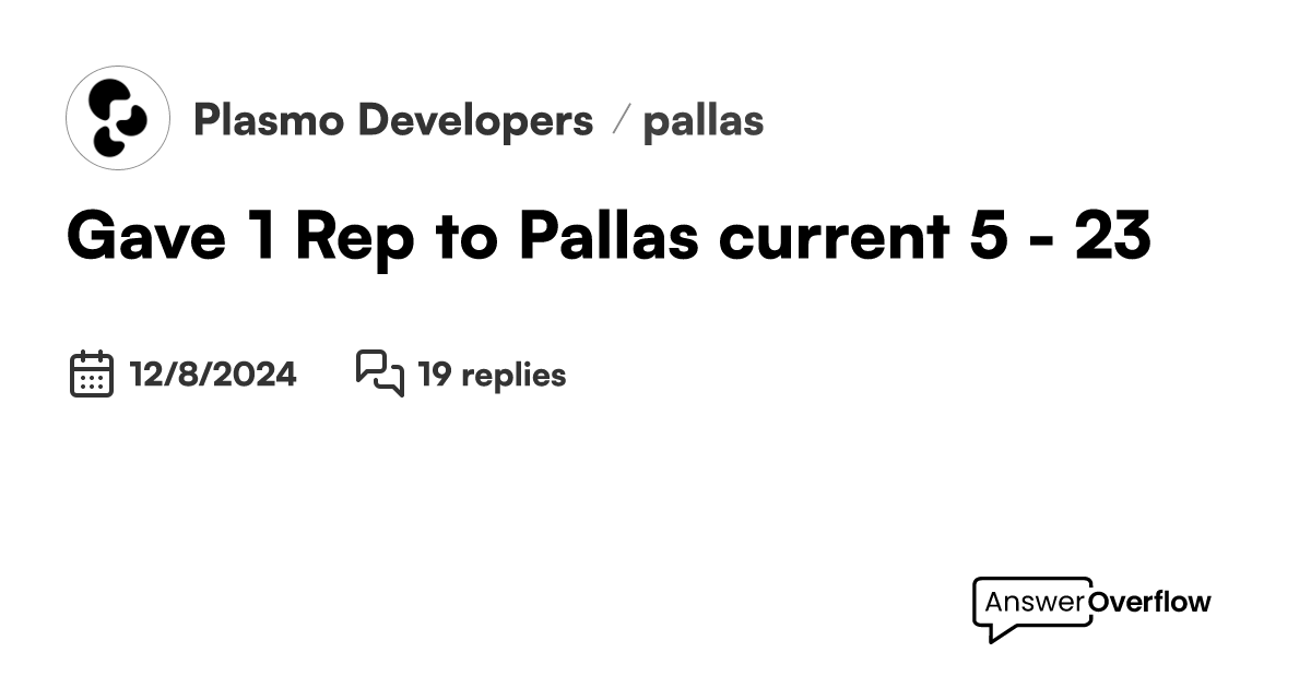 Gave +1 Rep to **@Pallas** (current: `#5` - `23`) - 🧩 Plasmo Developers