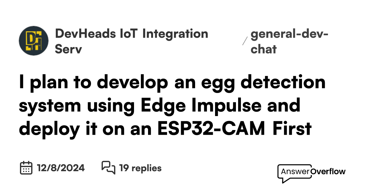 I plan to develop an egg detection system using Edge Impulse and deploy it on an ESP32-CAM ...