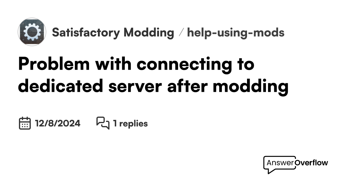 Problem with connecting to dedicated server after modding - Satisfactory Modding