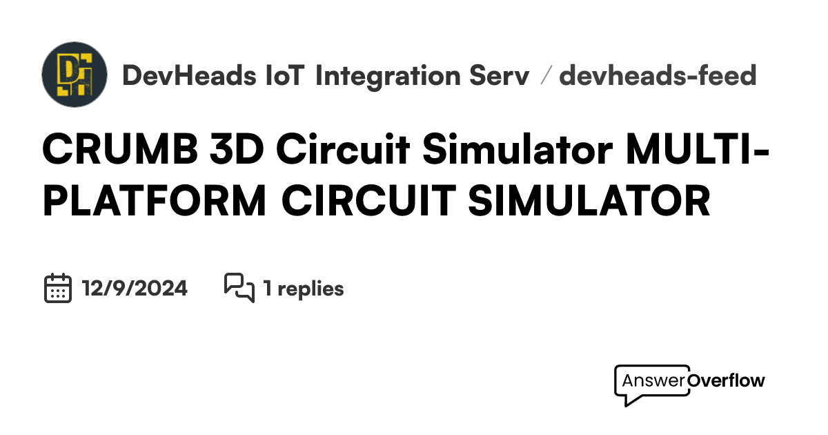 CRUMB 3D Circuit Simulator: MULTI-PLATFORM CIRCUIT SIMULATOR - DevHeads IoT Integration Server