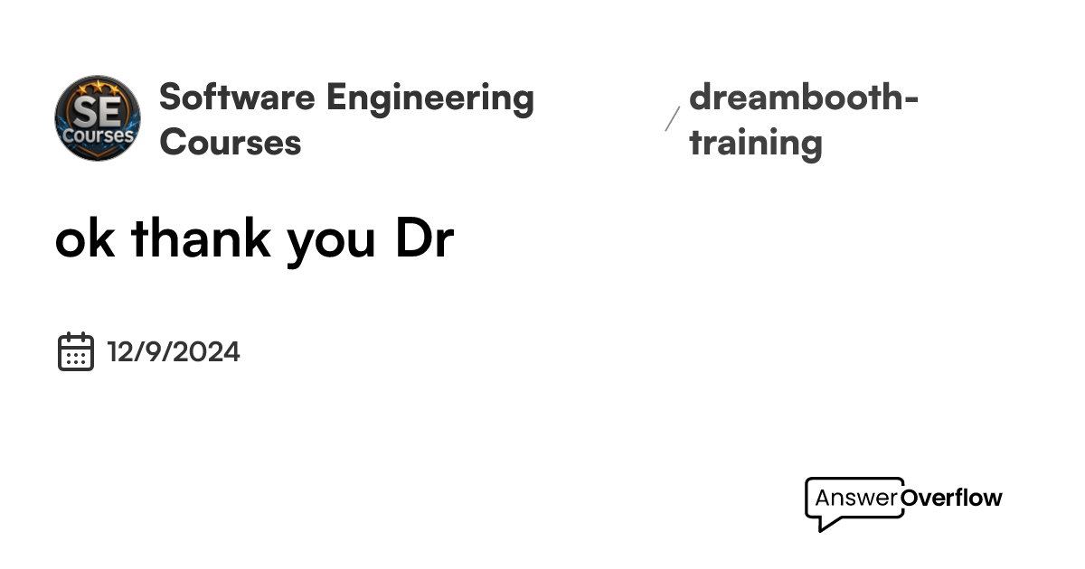 ok thank you Dr. - Software Engineering Courses (SECourses)