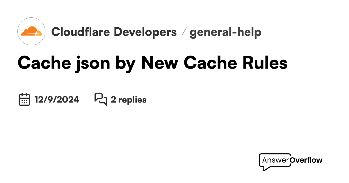 Cache json by New Cache Rules - Cloudflare Developers