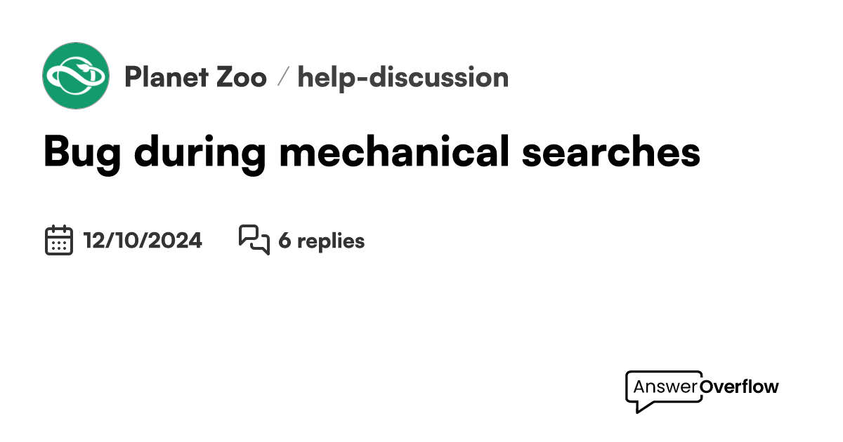 Bug during mechanical searches - Planet Zoo