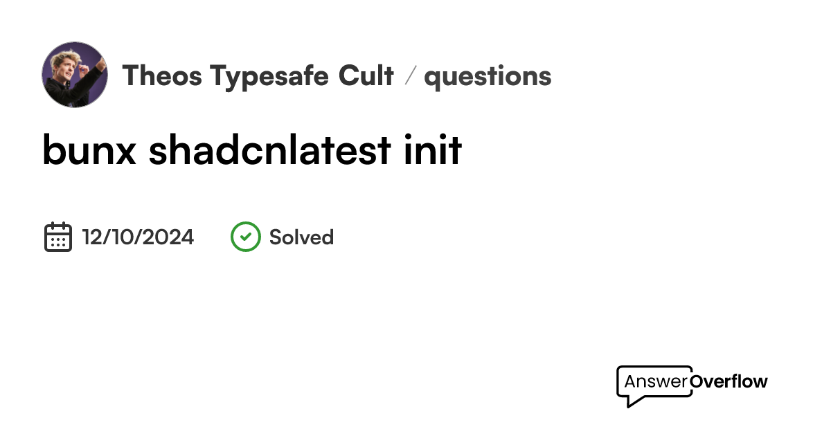 bunx shadcn@latest init - Theo's Typesafe Cult