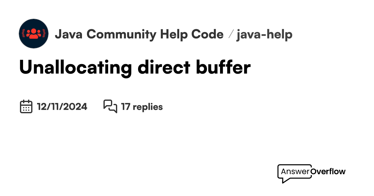 Unallocating Direct Buffer Java Community Help Code Learn