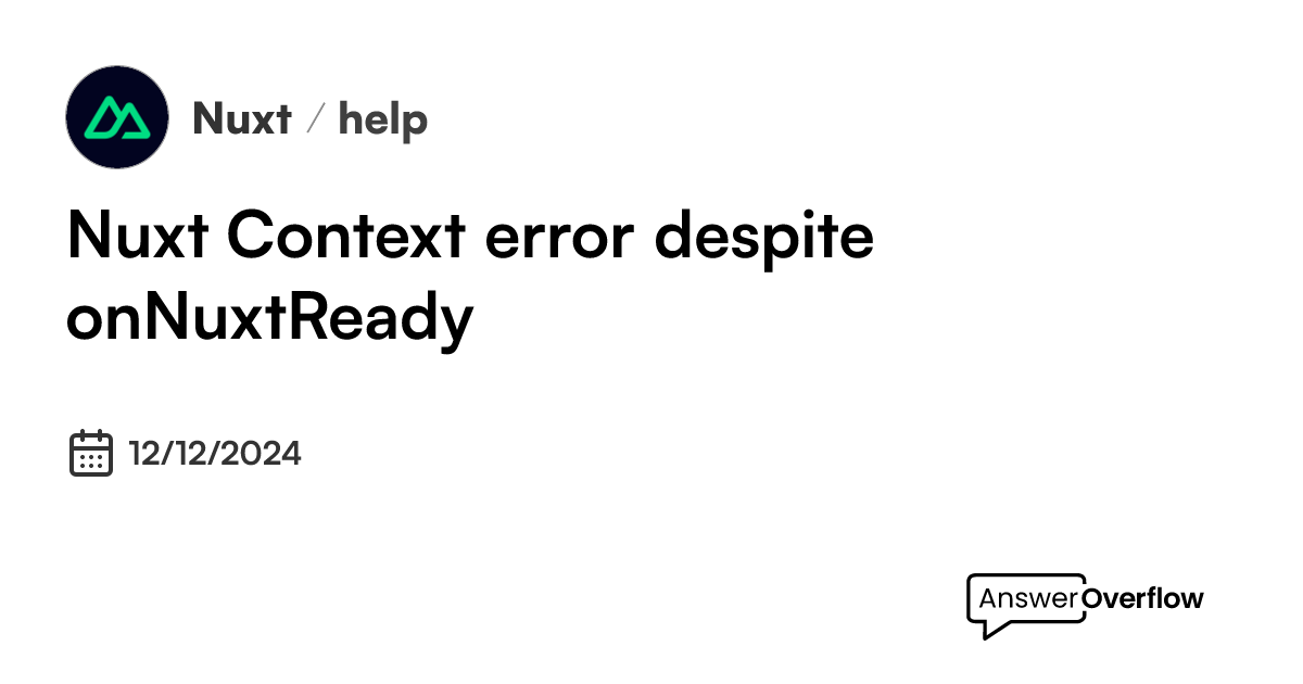 Nuxt Context error despite onNuxtReady - Nuxt