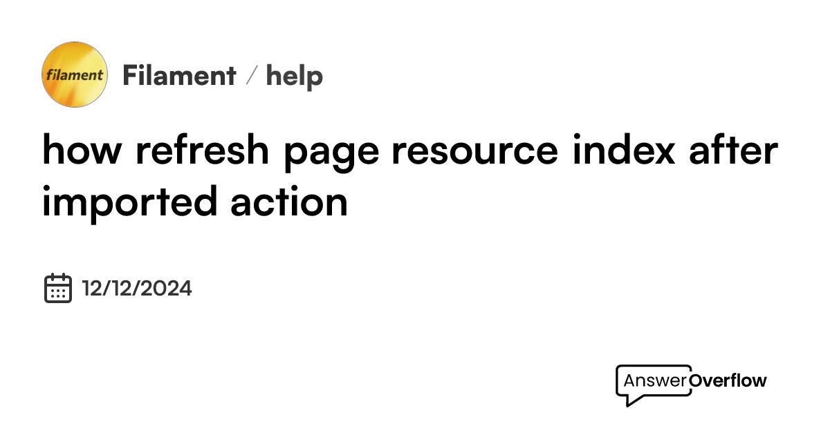 how refresh page resource index after imported action - Filament