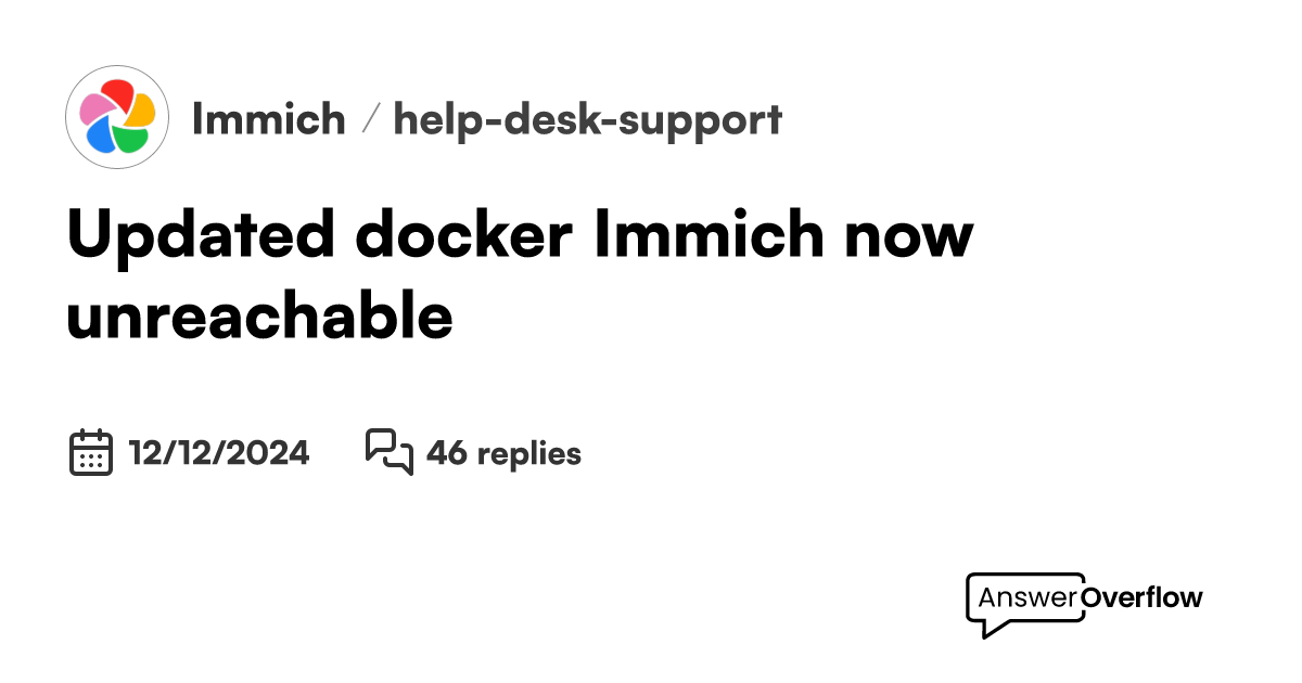 Updated docker Immich now unreachable - Immich