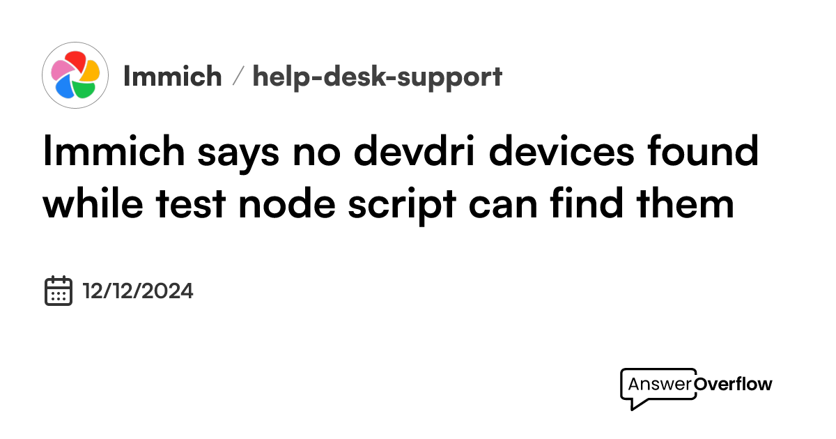 Immich says no /dev/dri devices found while test node script can find ...