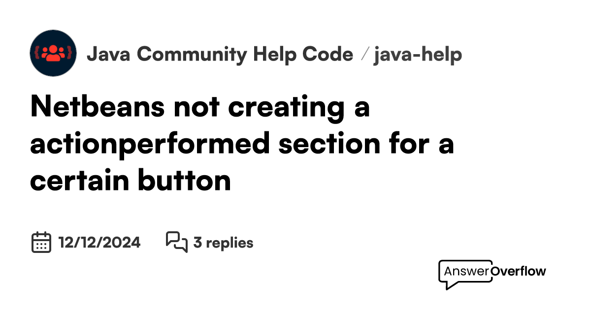 Netbeans Not Creating A Actionperformed Section For A Certain Button Java Community Help