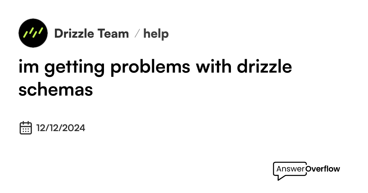 im getting problems with drizzle schemas - Drizzle Team