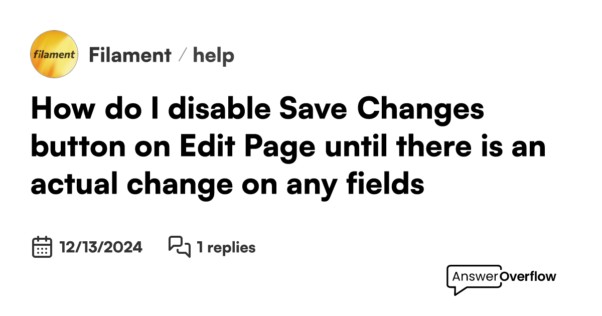 How do I disable "Save Changes" button on Edit Page until there is an actual change on any ...