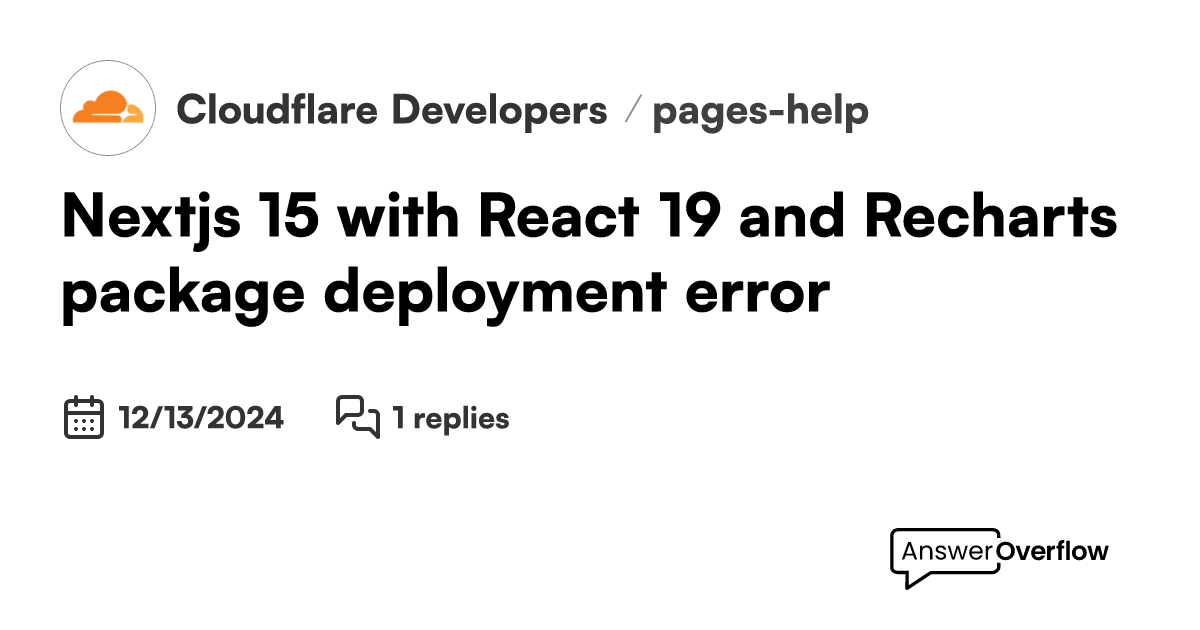 Nextjs 15 With React 19 And Recharts Package Deployment Error Cloudflare Developers