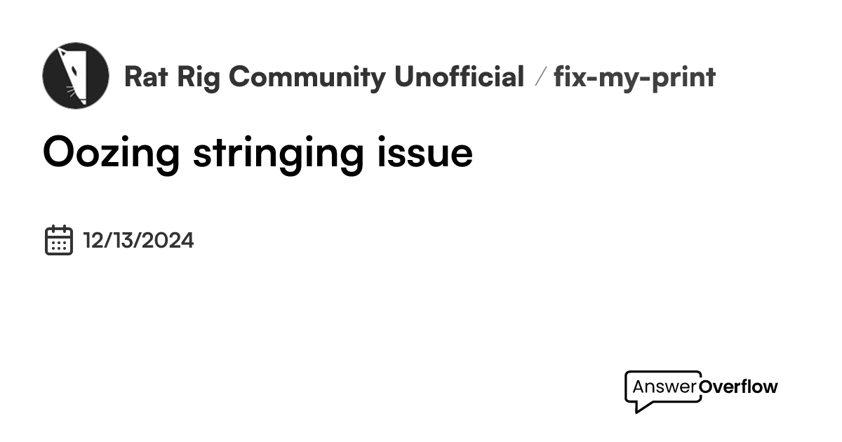 Oozing / stringing issue - Rat Rig Community [Unofficial]