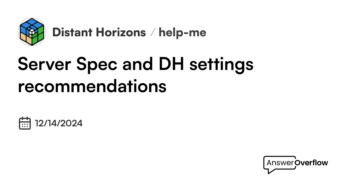 Server Spec and DH settings recommendations - Distant Horizons