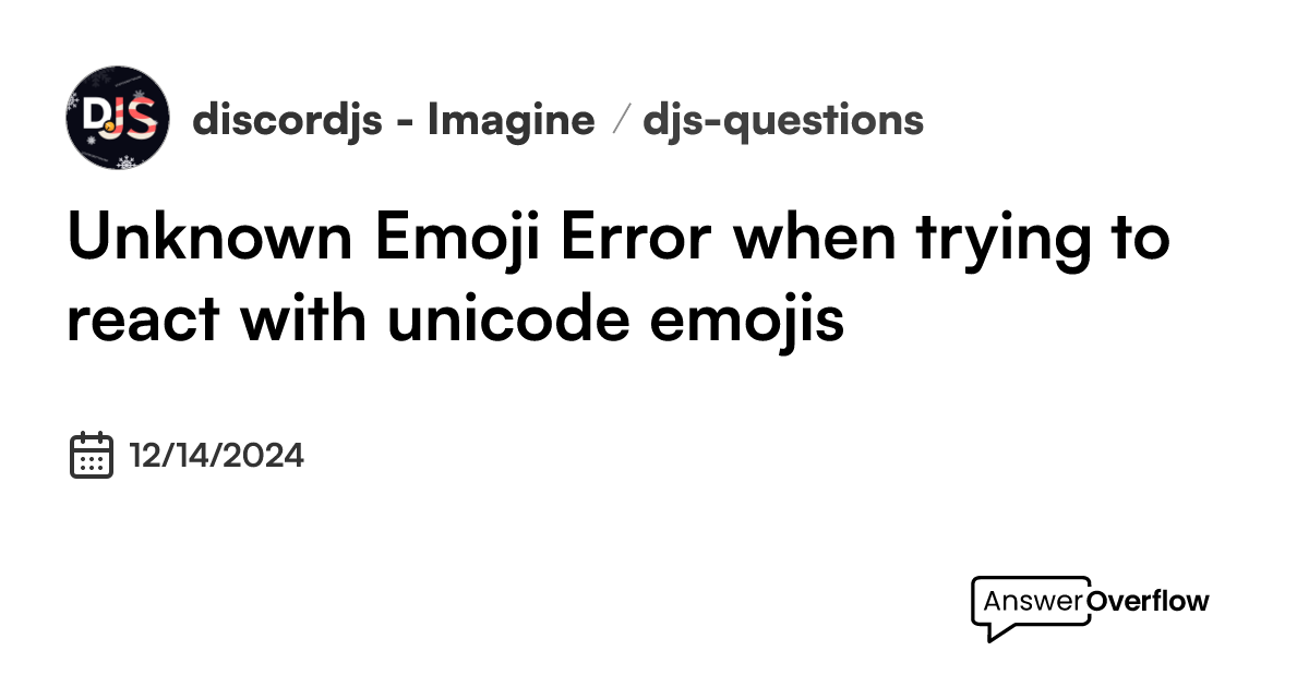 Unknown Emoji Error when trying to react with unicode emojis - discord ...