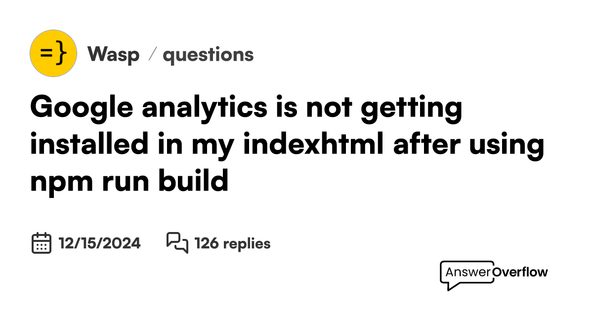 Google analytics is not getting installed in my index.html after using npm run build? - Wasp