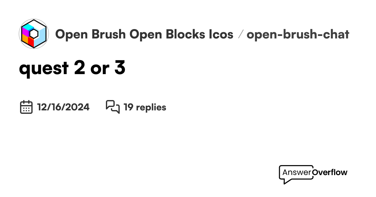 quest 2 or 3? - Open Brush, Open Blocks, Icosa Gallery