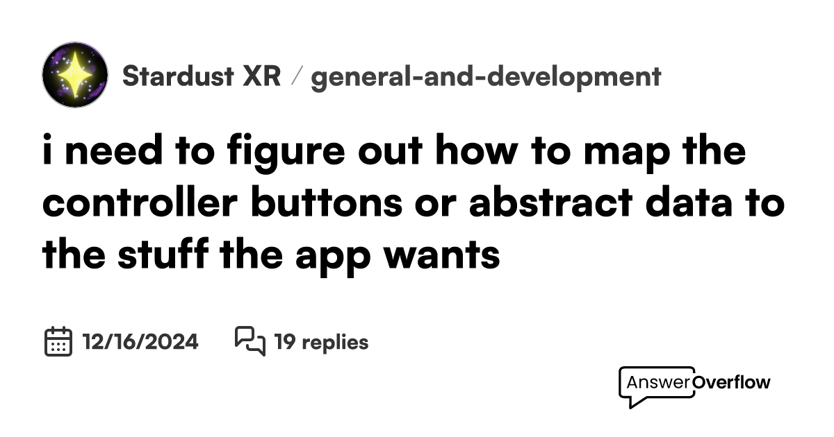 i need to figure out how to map the controller buttons or abstract data to the stuff the app ...