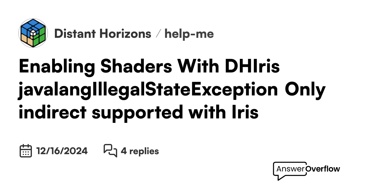Enabling Shaders With DH+Iris: "java.lang.IllegalStateException: Only indirect supported with ...