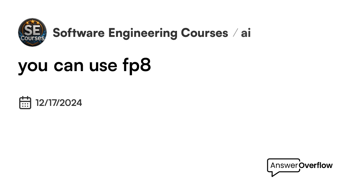 you can use fp8 - Software Engineering Courses (SECourses)
