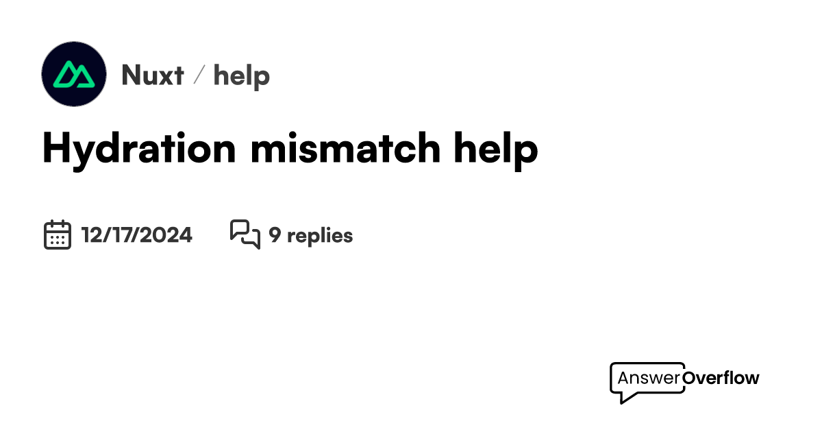 Hydration mismatch help. - Nuxt