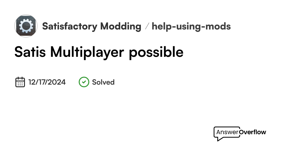 Satis+ Multiplayer possible - Satisfactory Modding