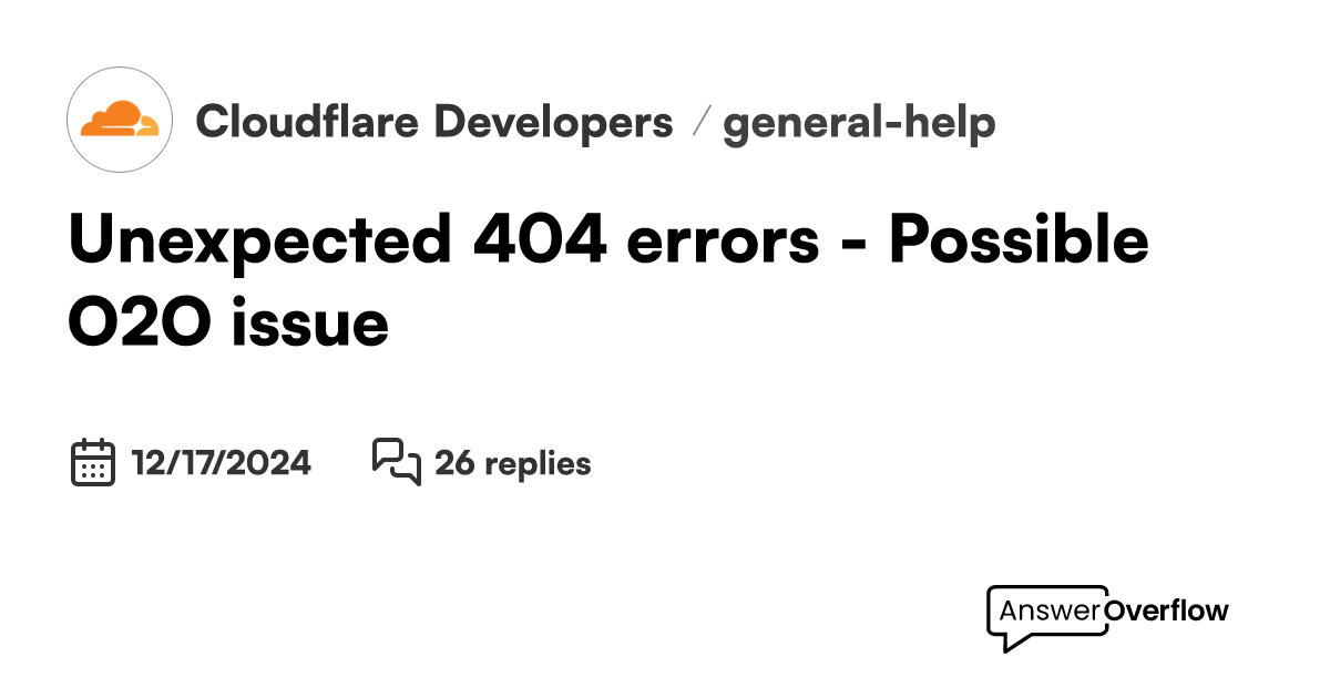 Unexpected 404 errors - Possible O2O issue - Cloudflare Developers