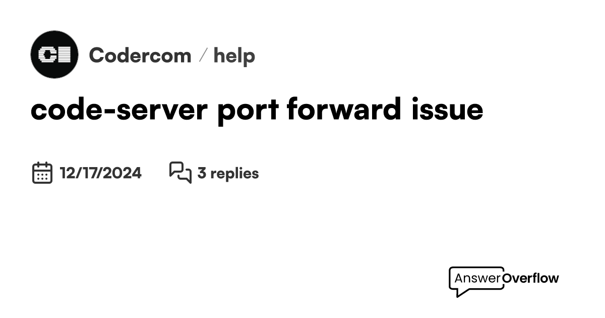 code-server port forward issue - Coder.com
