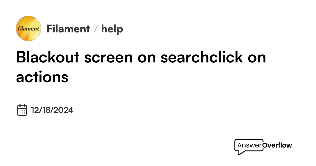 Blackout screen on search/click on actions - Filament