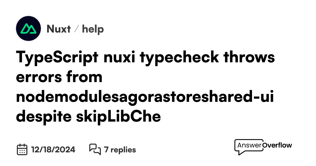 [TypeScript] nuxi typecheck throws errors from node_modules/@agorastore/shared-ui despite ...