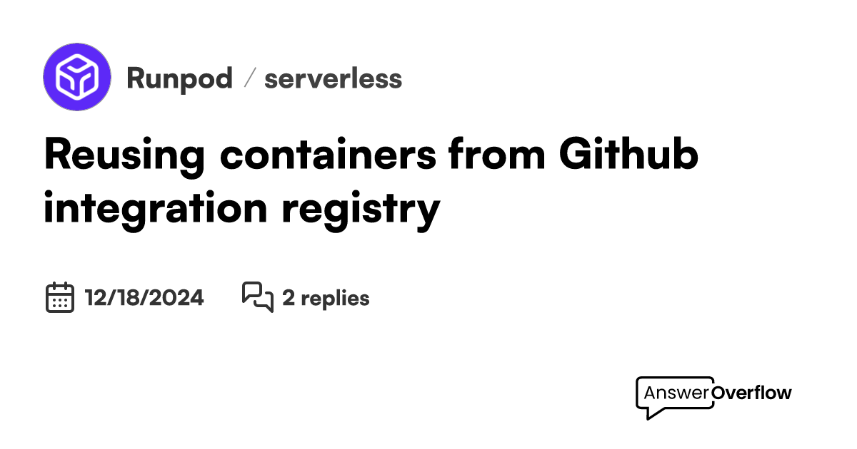 Reusing containers from Github integration registry - RunPod