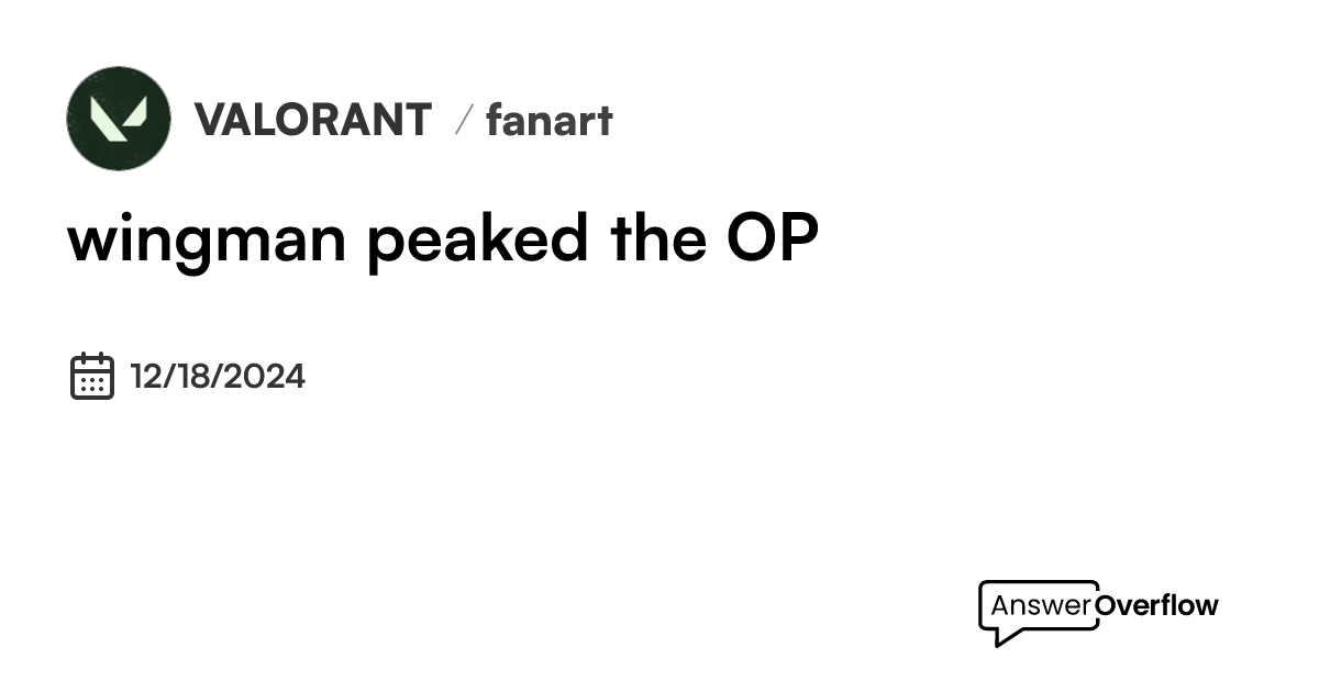 wingman peaked the OP - VALORANT