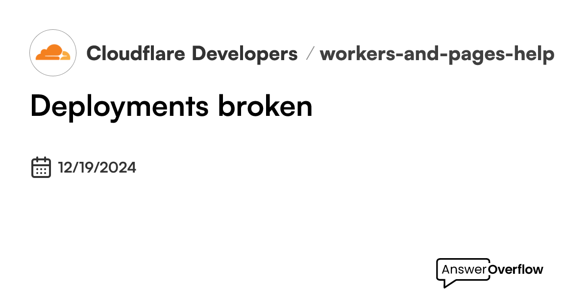 Deployments broken? - Cloudflare Developers