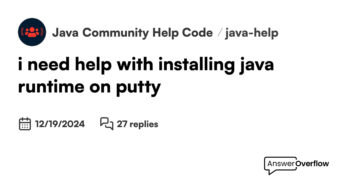 i need help with installing java runtime on putty - Java Community | Help. Code. Learn.