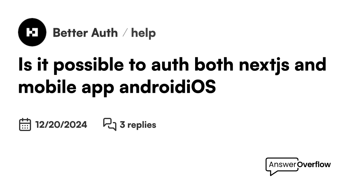Is it possible to auth both nextjs and mobile app (android/iOS)? - Better Auth
