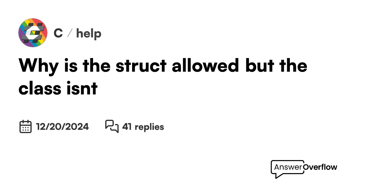 Why Is The Struct Allowed But The Class Isnt C