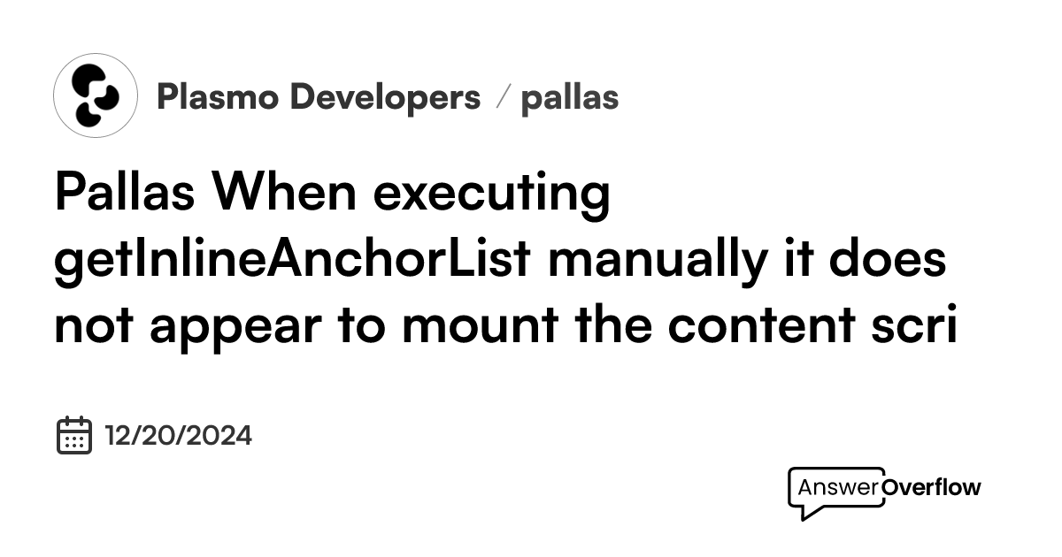 @Pallas When executing `getInlineAnchorList` manually, it does not appear to mount the content ...