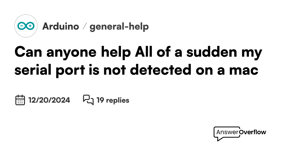 Can anyone help? All of a sudden my serial port is not detected (on a ...