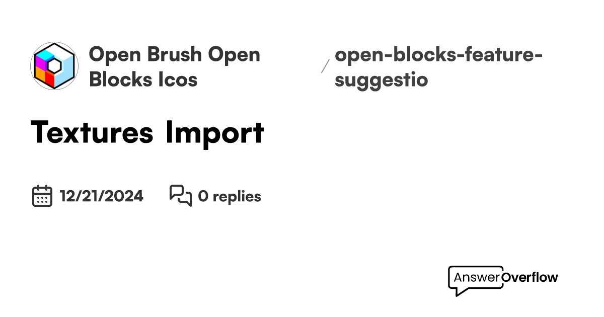Textures Import - Open Brush, Open Blocks, Icosa Gallery