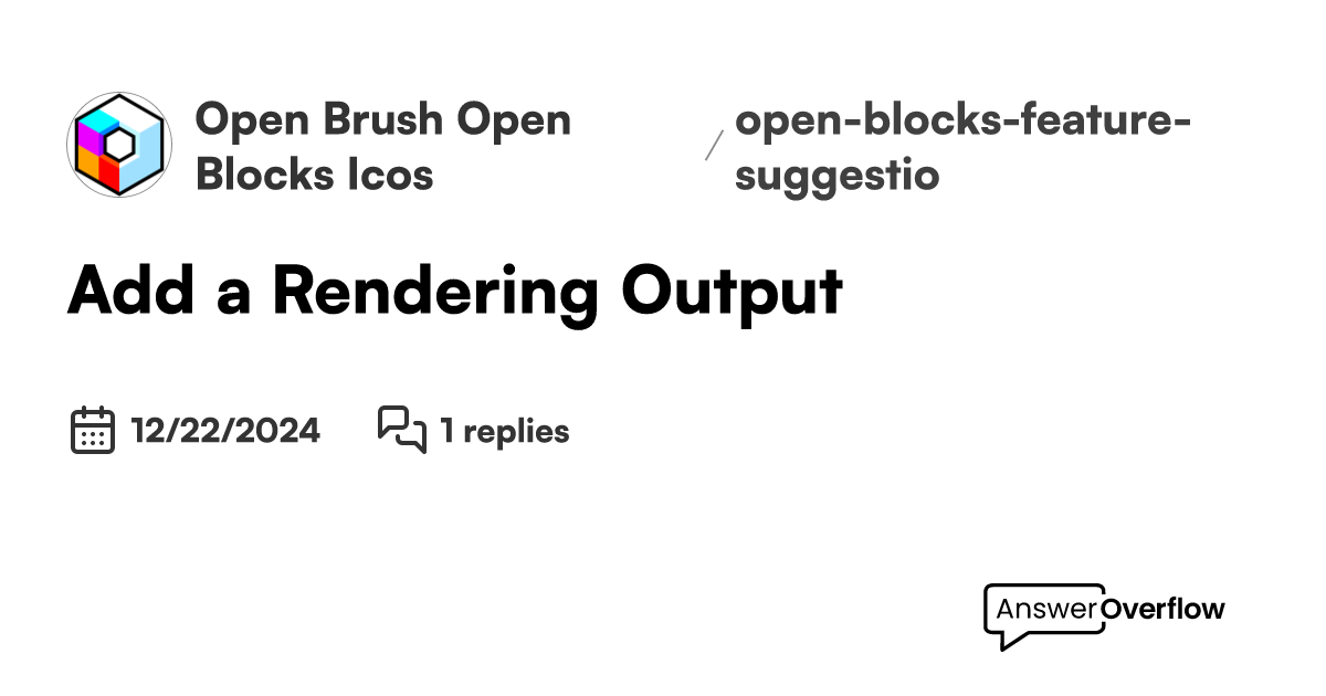 Add a Rendering Output - Open Brush, Open Blocks, Icosa Gallery