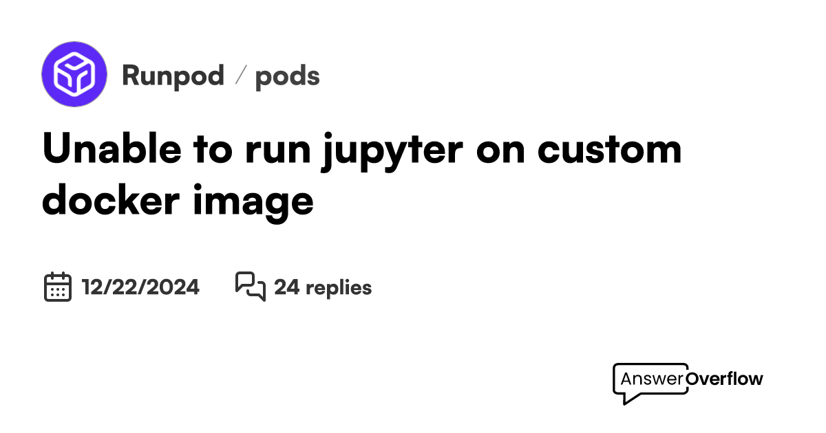 Unable to run jupyter on custom docker image - Runpod