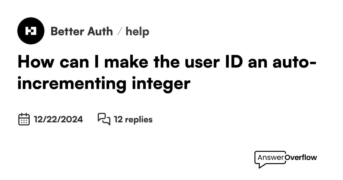 How can I make the user ID an auto-incrementing integer? - Better Auth